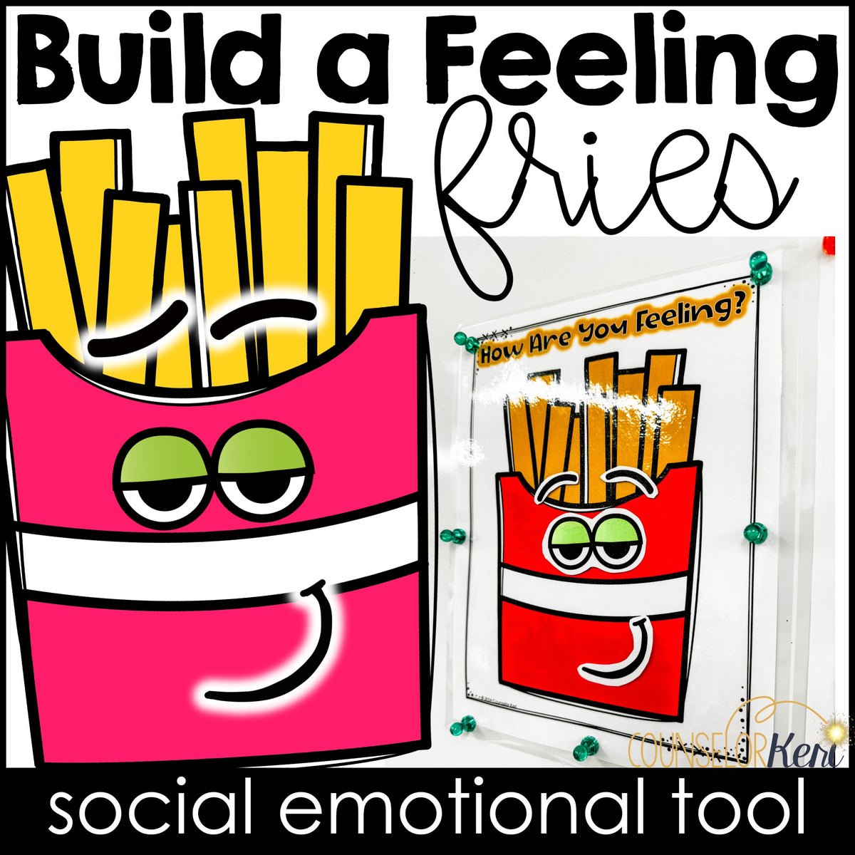 Build a Feeling Fries: How Are You Feeling SEL Tool – Counselor Keri