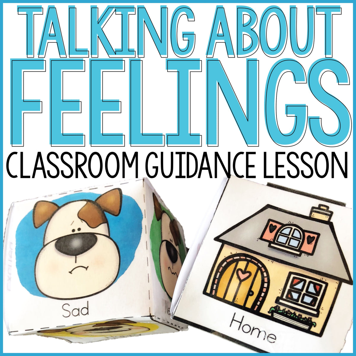 Feelings Activity: Talking About Feelings Classroom Guidance Lesson ...