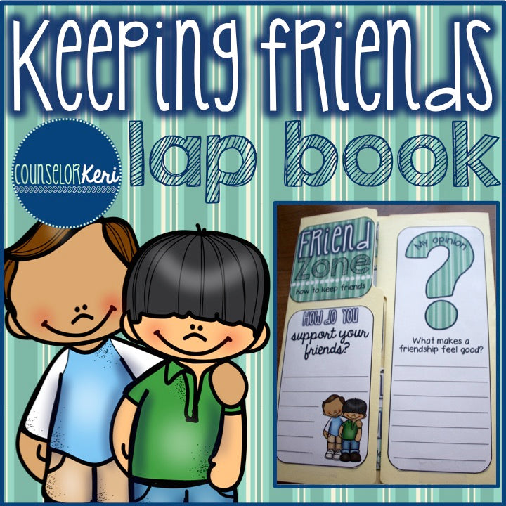 Elementary School Counseling Lap Book: Keeping Friends – Counselor Keri