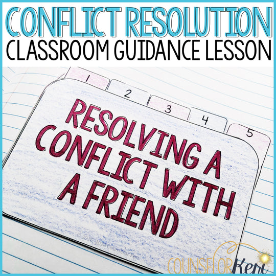 Conflict Resolution Activity: Classroom Guidance Lesson for Resolving ...