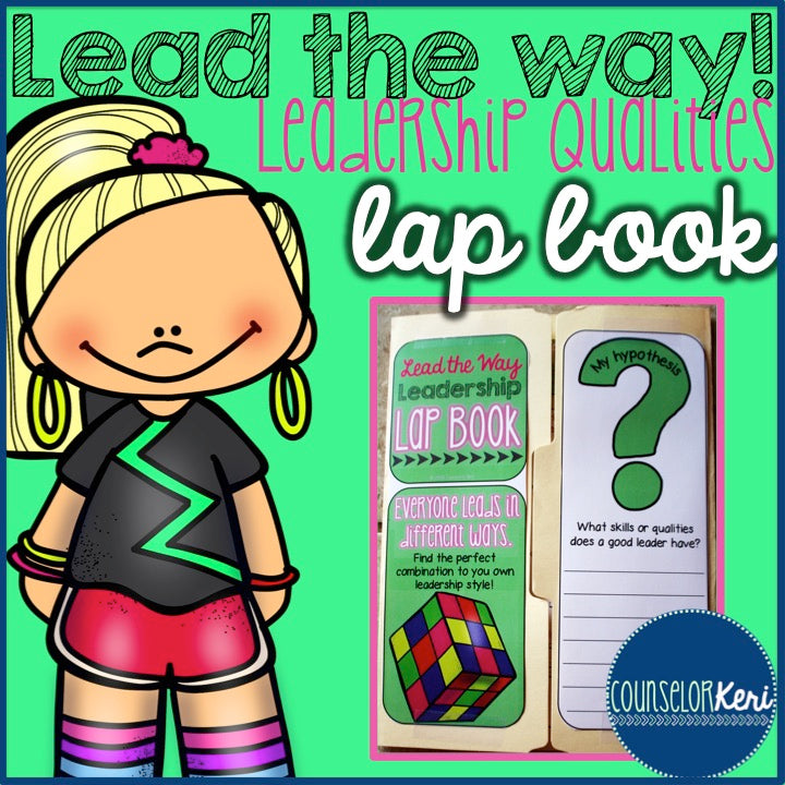 Elementary School Counseling Lap Book: Leadership Qualities – Counselor ...